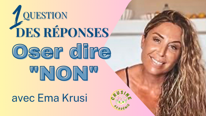 Oser dire non avec Ema Krusi - Crusine Académie
